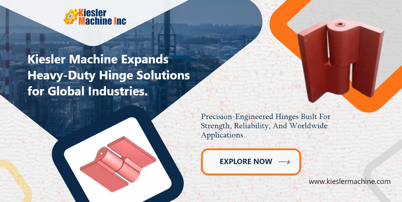 U.S. Manufacturer Kiesler Machine Announces Expanded Industrial Hinge Range
